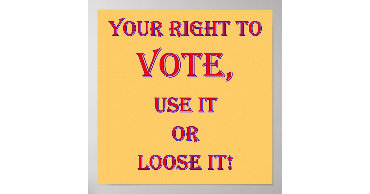Your Right To Vote Poster | Zazzle