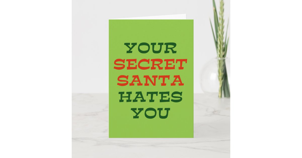 Your Secret Santa Hates You Holiday Card | Zazzle
