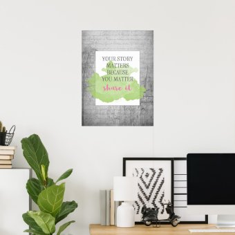 Your Story Matters | 18x24 Inspirational Poster | Zazzle