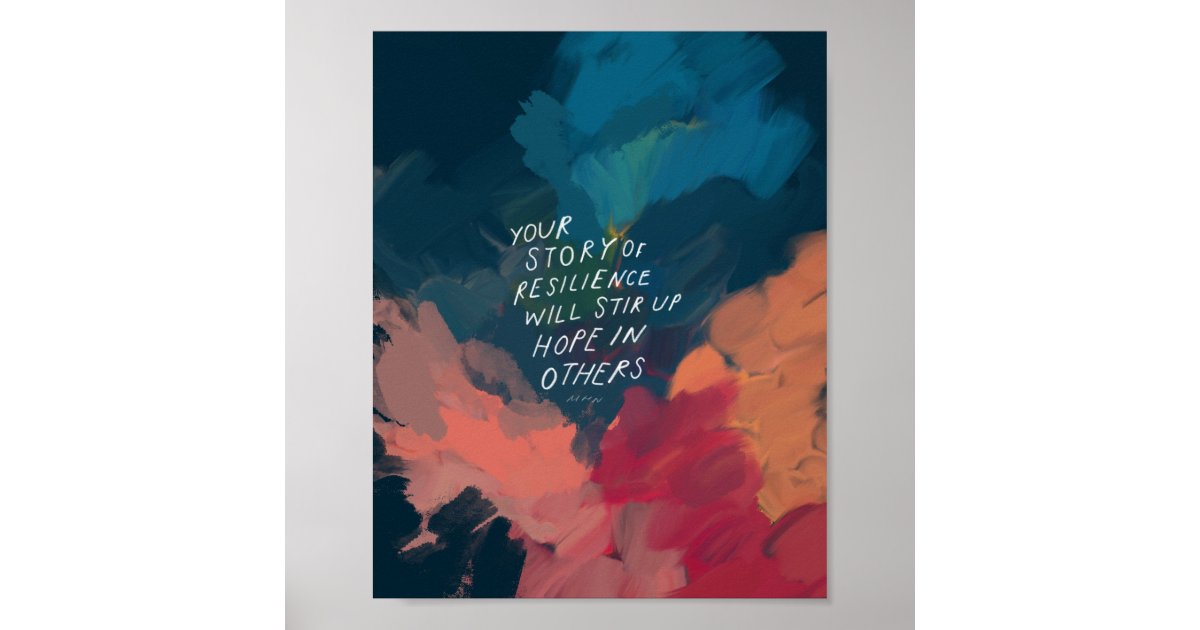 "Your story of resilience.." Poster | Zazzle