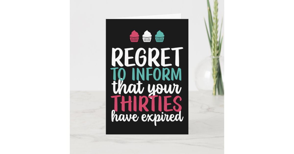 Your Thirties Have Expired Funny 40th Birthday Card | Zazzle