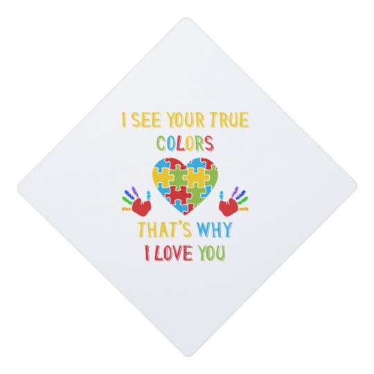 Your True Colors Autism Graduation Cap Topper | Zazzle.com