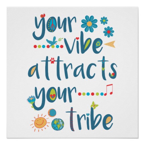 Your Vibe Attracts Your Tribe Poster | Zazzle