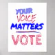 Your Voice Matters - VOTE Poster | Zazzle