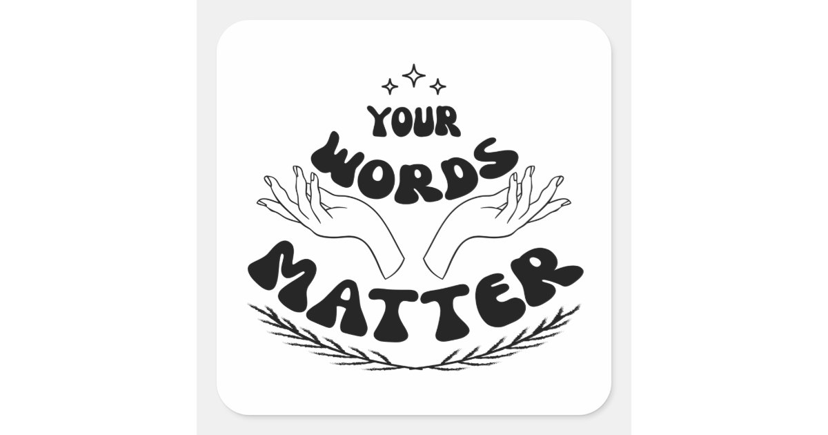 Your Words Matter Sweatshirt, Speech Language Square Sticker | Zazzle