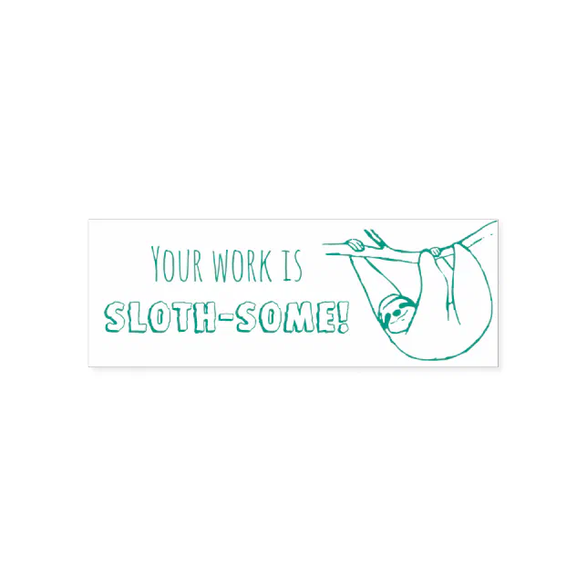 Your Work is Sloth-some Teacher stamp | Zazzle