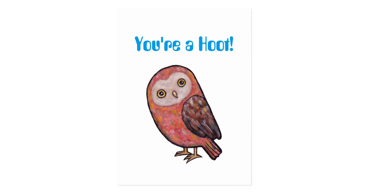 You're a Hoot Funny Owl Postcard Cute Owl Pun Card | Zazzle.com