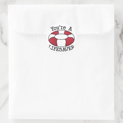 You're A Lifesaver Classic Round Sticker | Zazzle