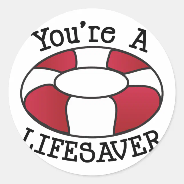 You're A Lifesaver Classic Round Sticker | Zazzle