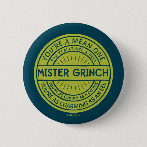 You're a Mean One Mister Grinch Quote Button | Zazzle