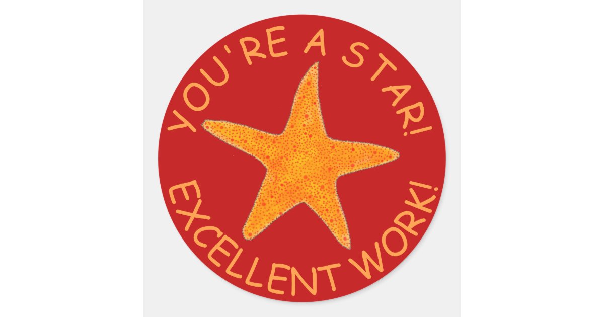 You're A Star Good Work Starfish Teacher Reward Classic Round Sticker ...