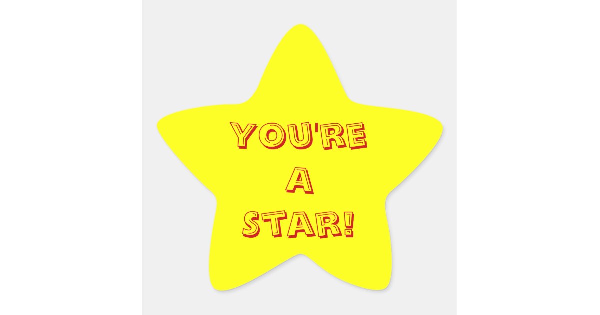 You're A Star Star Sticker | Zazzle