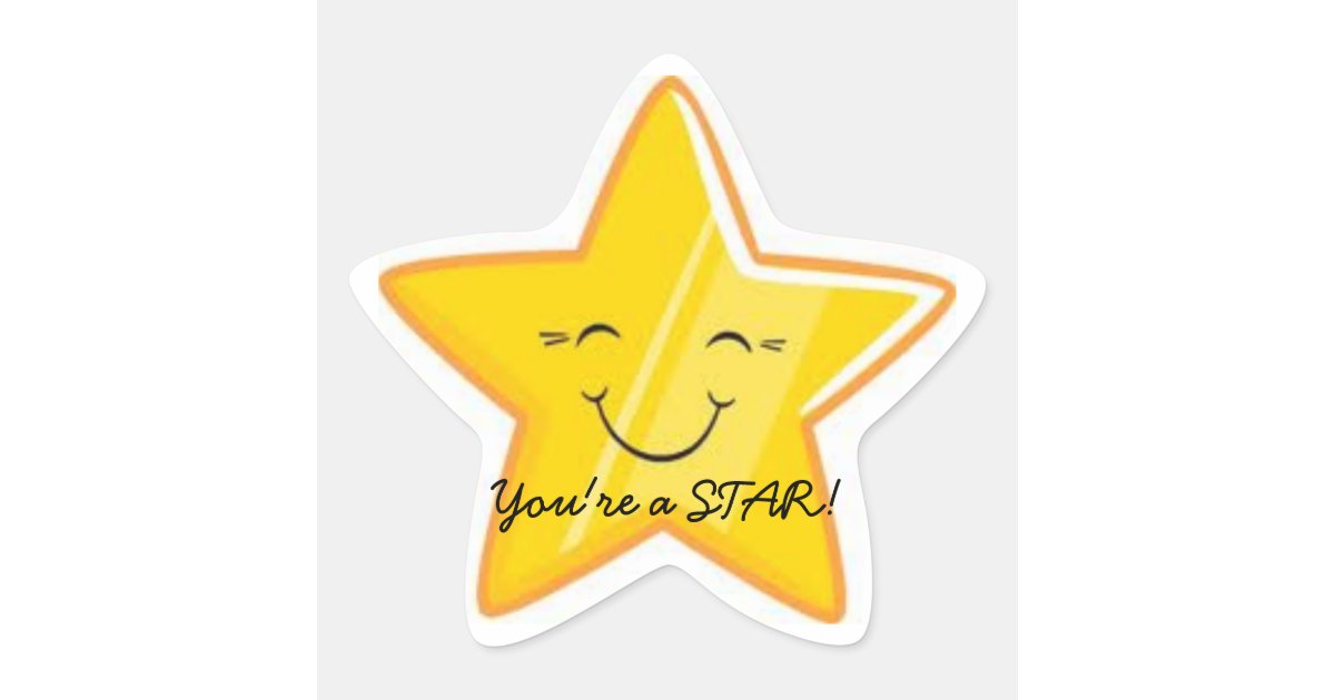 YOU'RE A STAR!!! STAR STICKER | Zazzle