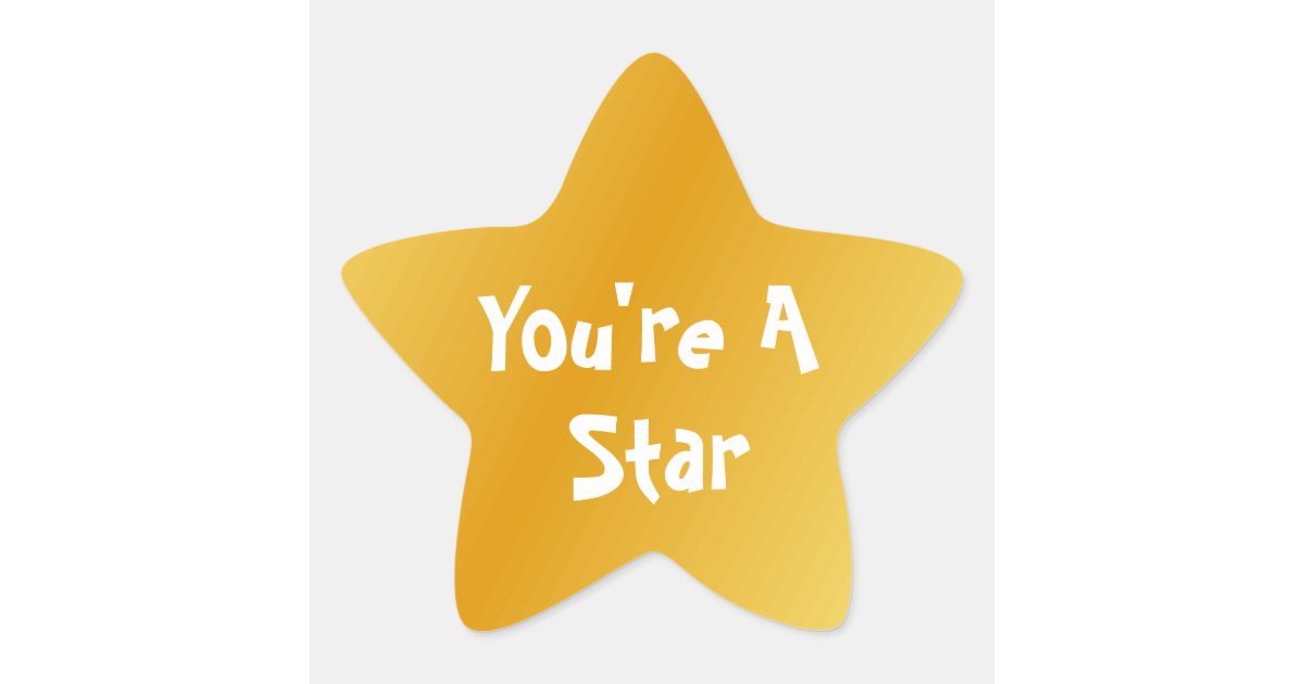 You're A Star Stickers | Zazzle