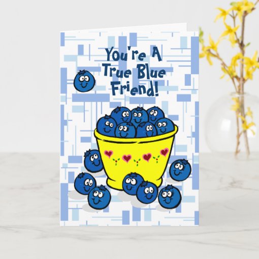 You're A True Blue Friend! Card | Zazzle