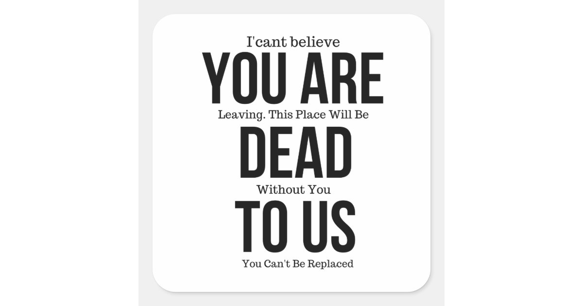 You're Dead to Us Now Magnet Square Sticker | Zazzle