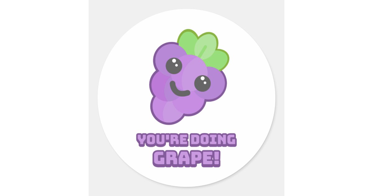 You're Doing Grape! Cute Grape Cartoon Classic Round Sticker | Zazzle