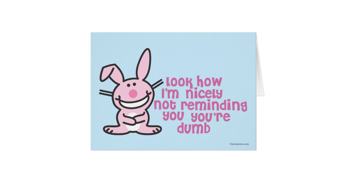 You're Dumb | Zazzle You're Dumb | Zazzle