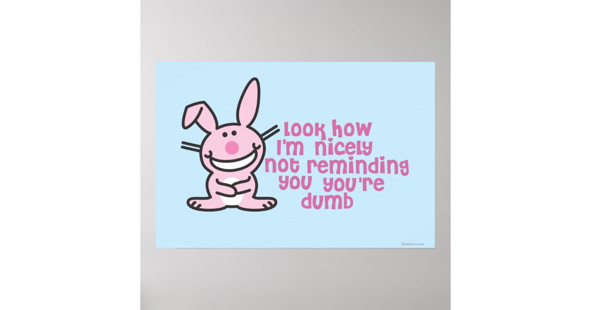 You're Dumb Poster | Zazzle You're Dumb Poster | Zazzle