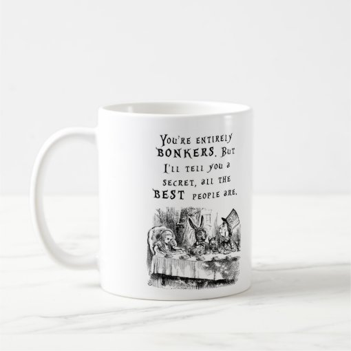 You're entirely bonkers - Alice in Wonderland mug | Zazzle