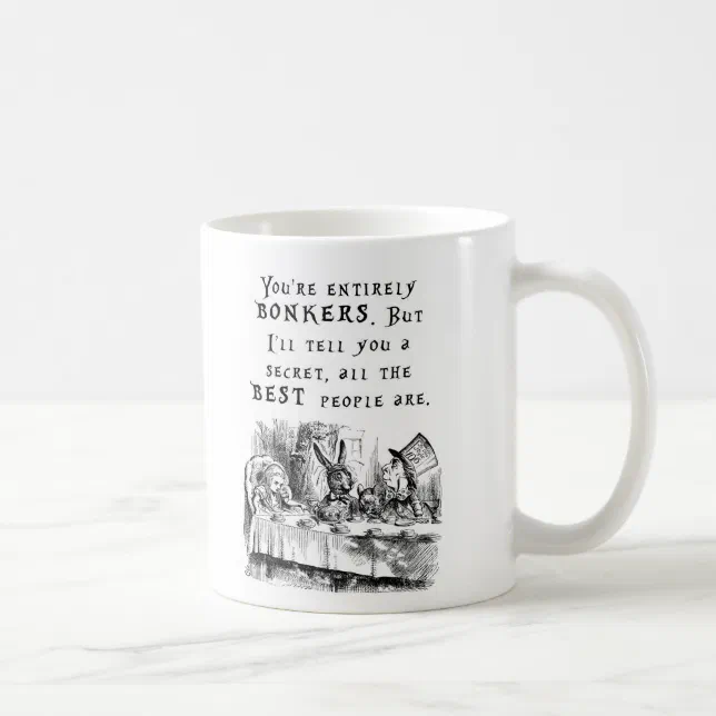You're entirely bonkers - Alice in Wonderland mug | Zazzle