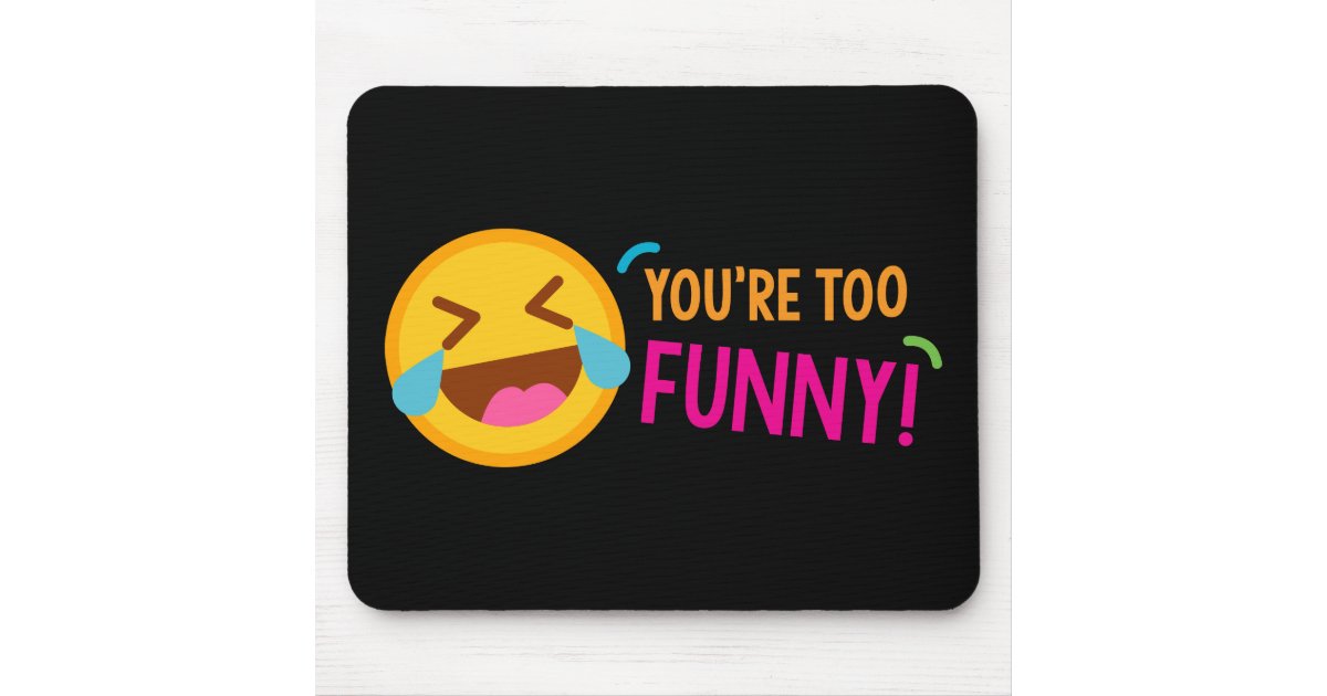 You're Funny Emoji Mouse Pad | Zazzle