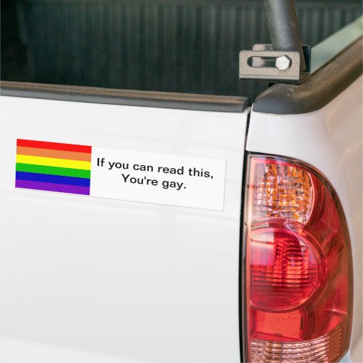 You're Gay Bumper Sticker | Zazzle