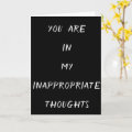 YOU'RE IN MY ***INAPPROPRIATE THOUGHTS*** CARD | Zazzle