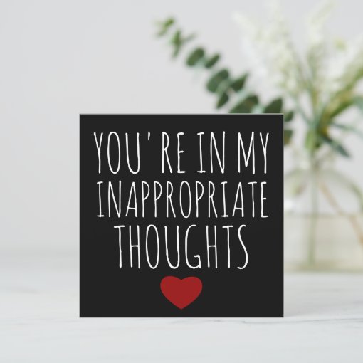 You're in my inappropriate thoughts Valentines Holiday Card | Zazzle