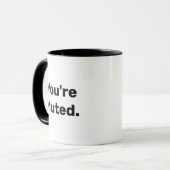 You're Muted - Mug | Zazzle