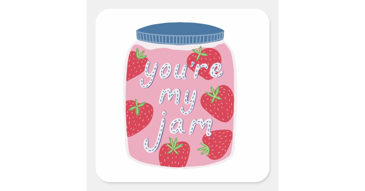 You're my Jam Sticker | Zazzle