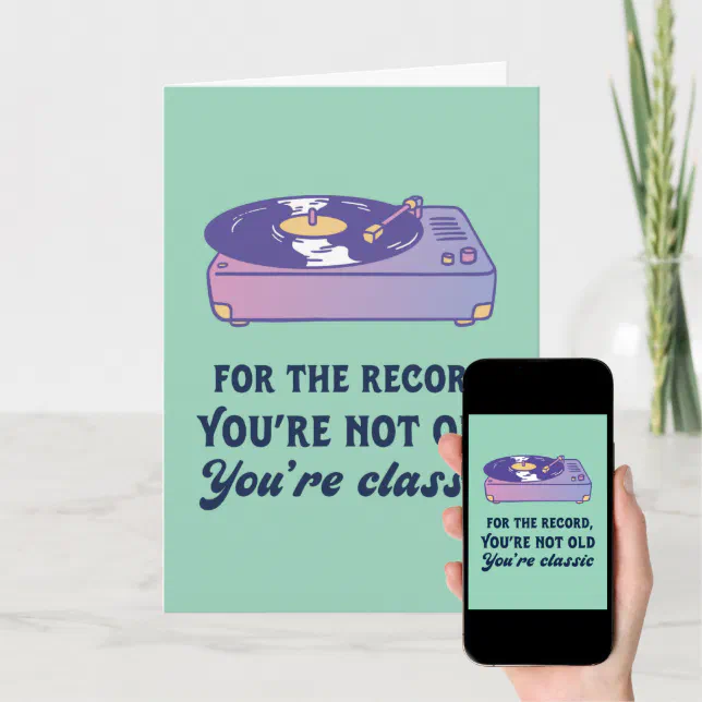 You're Not Old You're Classic Funny Birthday Card | Zazzle