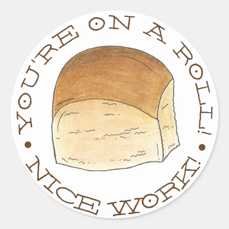 You're On a Roll! Nice Work Teacher Homework Classic Round Sticker | Zazzle