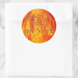 You're On Fire Good Work Sticker | Zazzle
