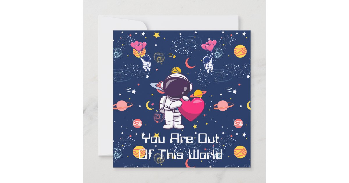 You're Out of This World! - Space-Themed Valentine Holiday Card | Zazzle
