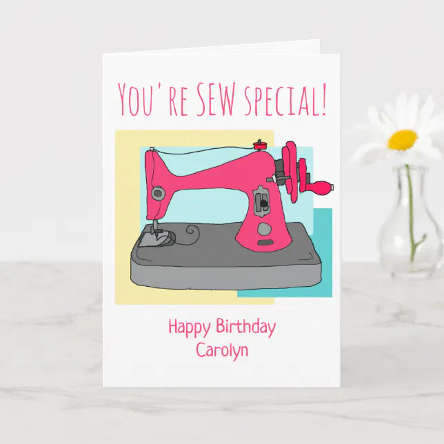 You're SEW special. Sewing machine. Birthday Card | Zazzle
