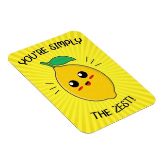 You're Simply The Zest Food Pun Magnet | Zazzle
