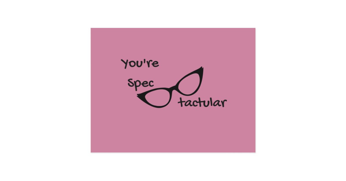 You're Spectacular Postcard | Zazzle.com