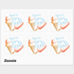 You're Super Cool Ice Cream Square Sticker | Zazzle