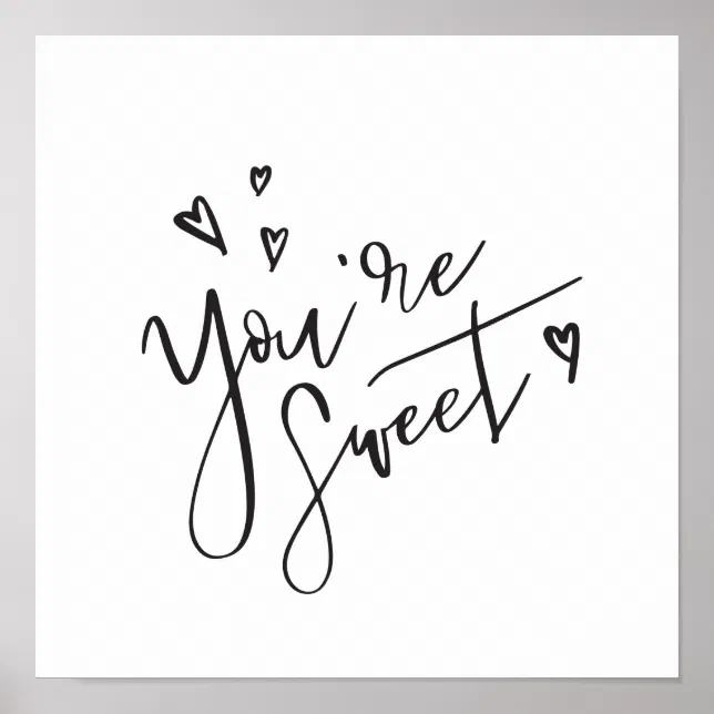 You're Sweet Modern Calligraphy Valentine Art Poster | Zazzle