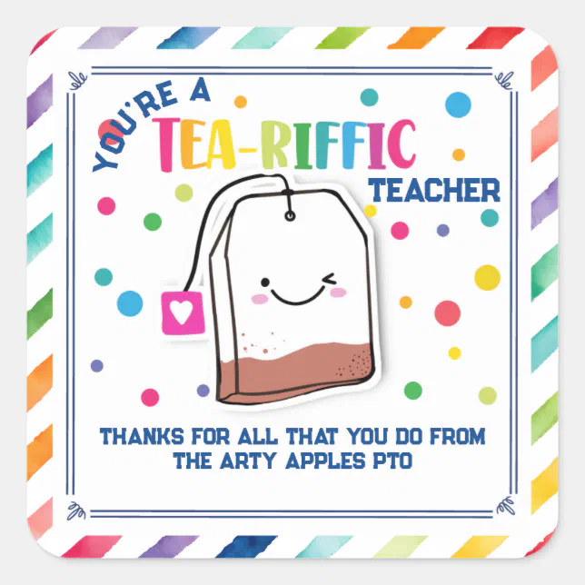 you're tea-riffic thanks for all your do gift square sticker | Zazzle