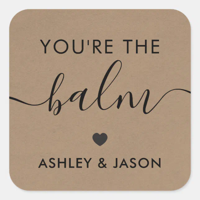 You're the Balm Sticker, Lip Balm Gift Tag, Kraft Square Sticker | Zazzle