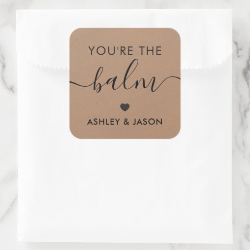 You're the Balm Sticker, Lip Balm Gift Tag, Kraft Square Sticker | Zazzle