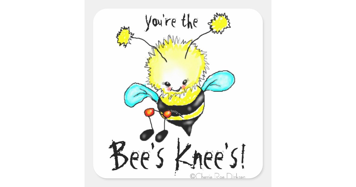 You're the Bee's Knee's Square Sticker | Zazzle