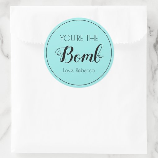 You're the Bomb Bath Bomb Sticker Gift Tag | Zazzle