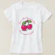 You're the Cherry on Top!" Cute Cherry-Themed T-Shirt | Zazzle