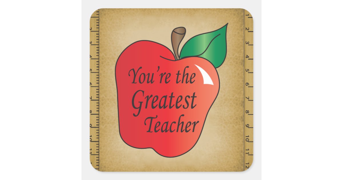 You're the Greatest Teacher Square Sticker | Zazzle