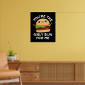 You're The Only Bun For Me Burger Pun Dark BG Poster | Zazzle