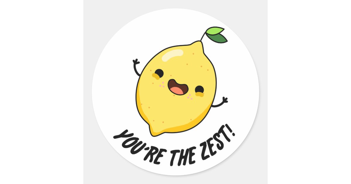 You're The Zest Funny Lemon Pun Classic Round Sticker | Zazzle