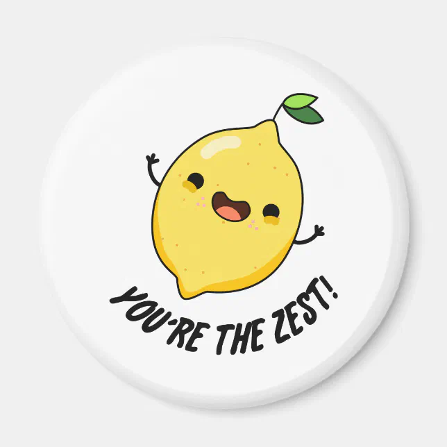 You're The Zest Funny Lemon Pun Magnet | Zazzle